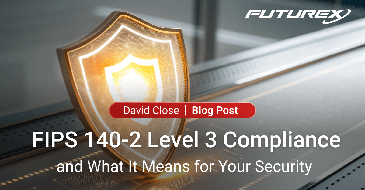 5 Things to Know About FIPS 140-2 Level 3 Compliance