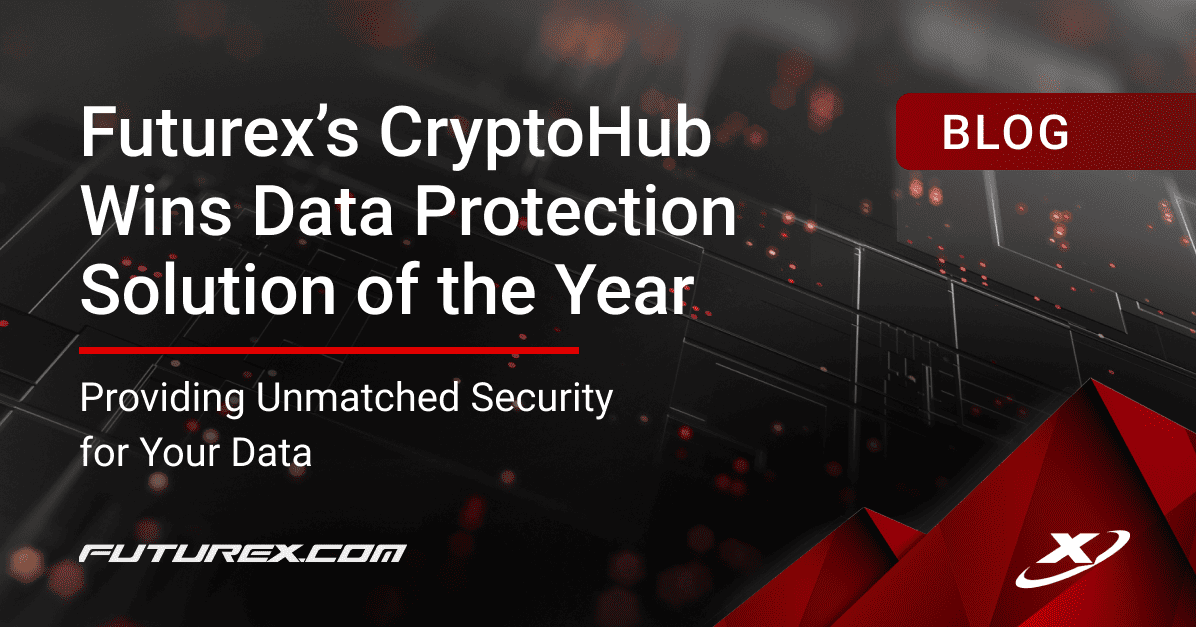 Futurex CryptoHub: Award-Winning Data Protection Solution of the Year